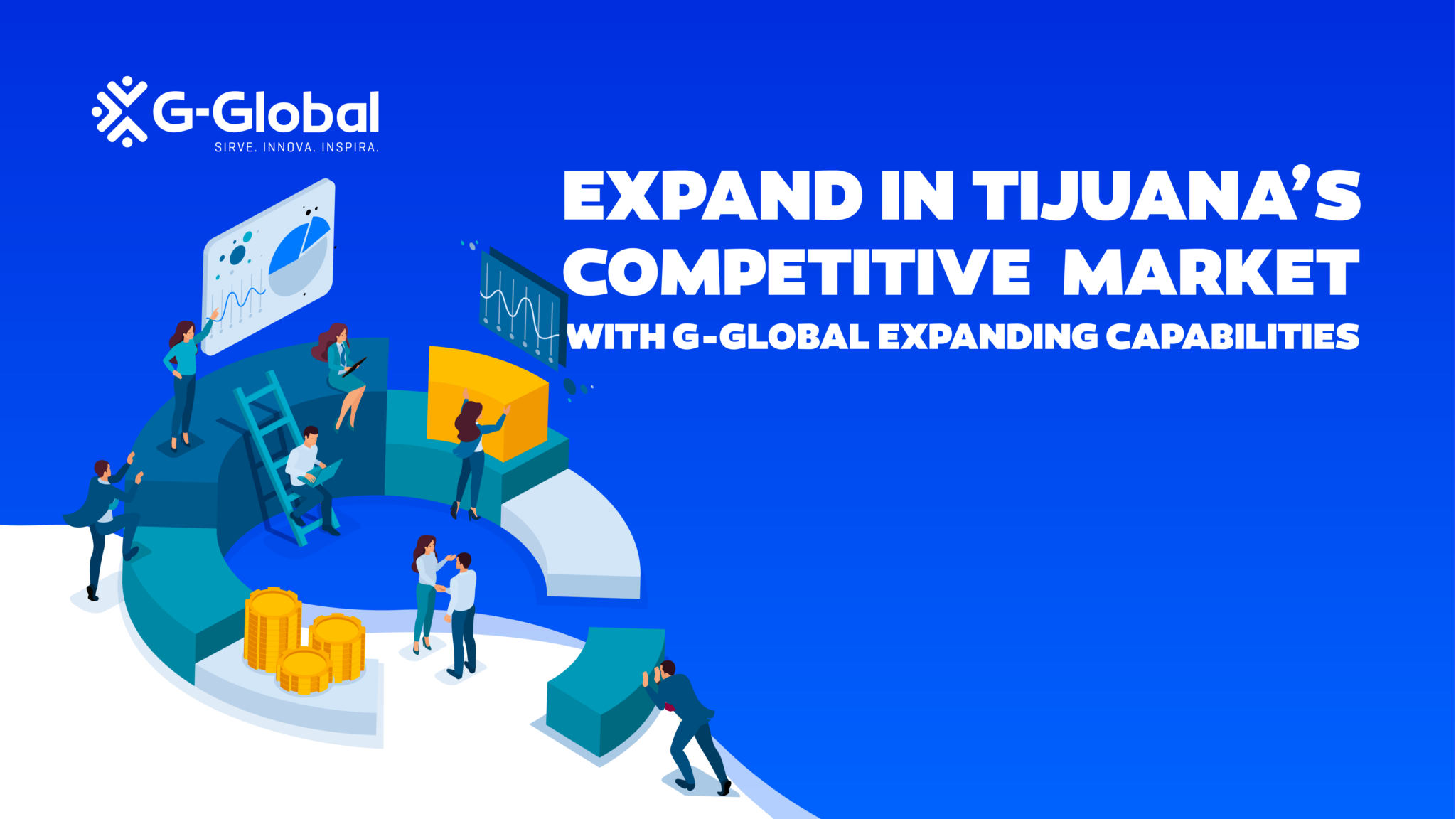 Expand in Tijuana’s Competitive Market with G-global Expanding ...