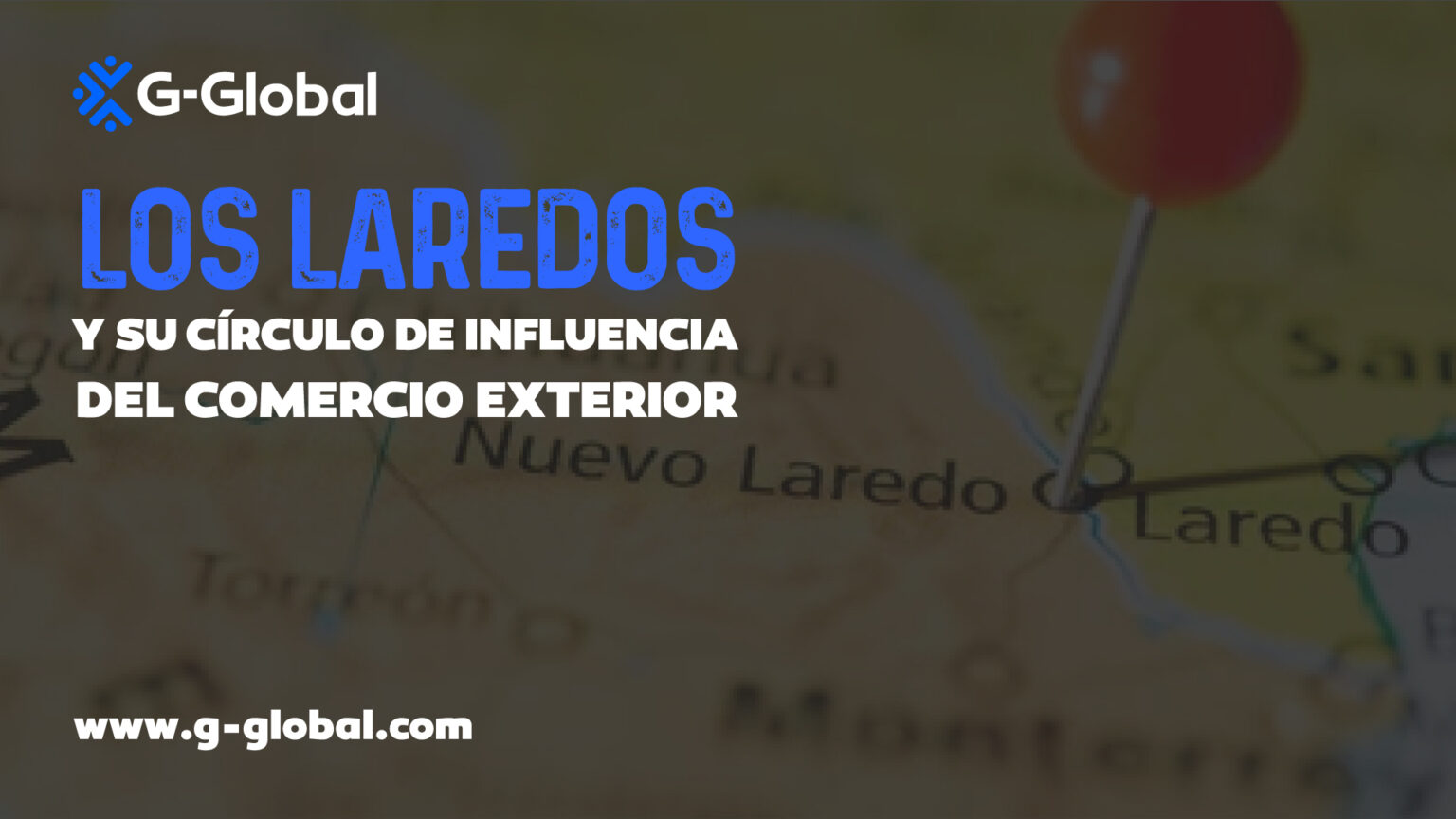 Los Laredos y su Círculo de Influencia del Comercio Exterior