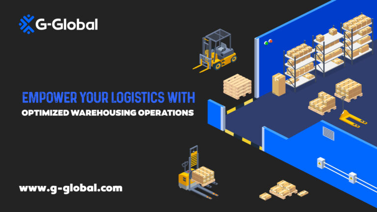 Empower your Logistics with Optimized Warehousing Operations - G-Global