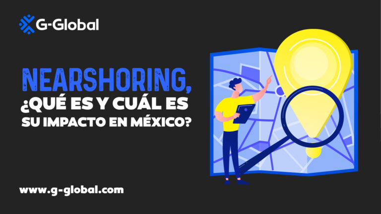 Nearshoring: ¿Qué es y cuál es su impacto en México? - G-Global