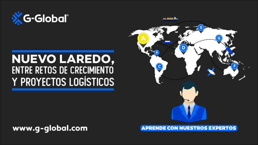 Nuevo Laredo, entre retos de crecimiento y proyectos logísticos - G-Global