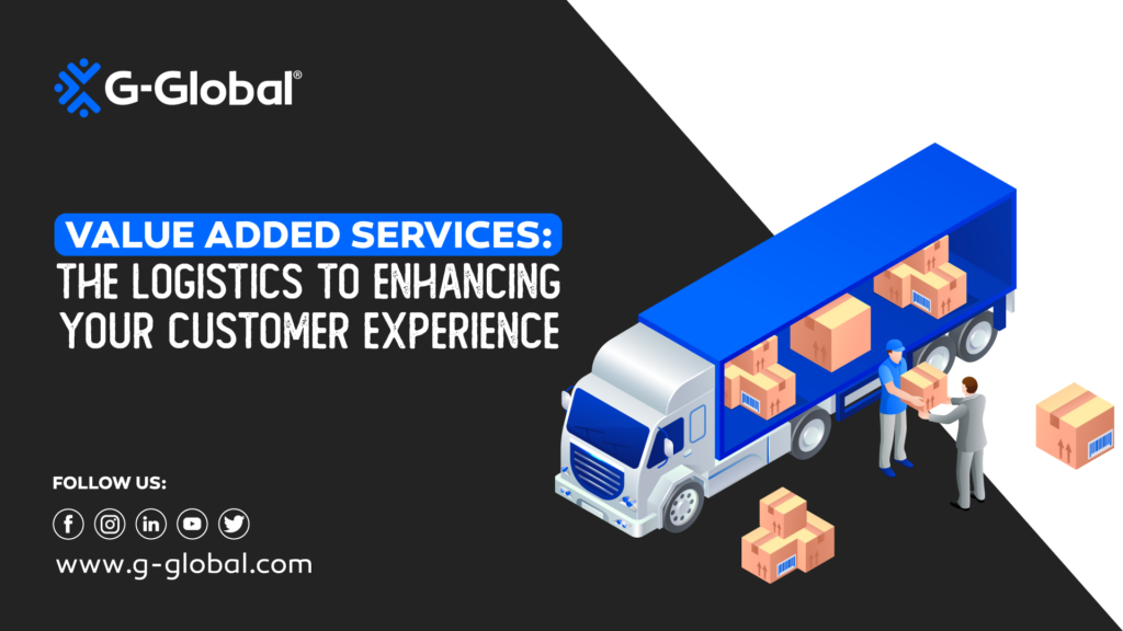 Value Added Services: The logistics to Enhancing your Customer ...